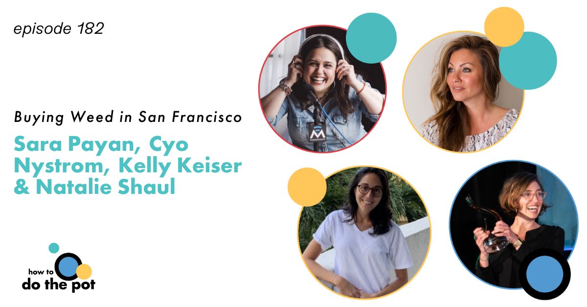 Buying Legal Weed in SAN FRANCISCO with Kelly Keiser, Natalie Shaul, Cy ...