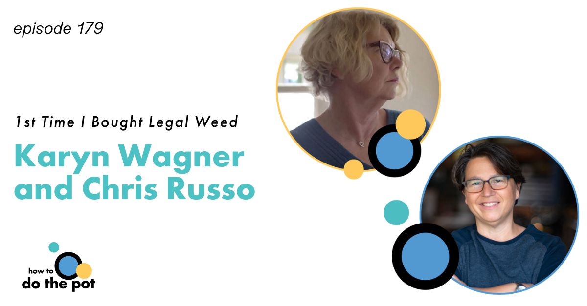 Karyn Wagner and Chris Russo, Stars of Lady Buds | How To Do The Pot