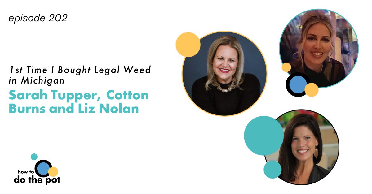 Buying Legal Weed in MICHIGAN with Sarah Tupper, Liz Nolan and Cotton ...