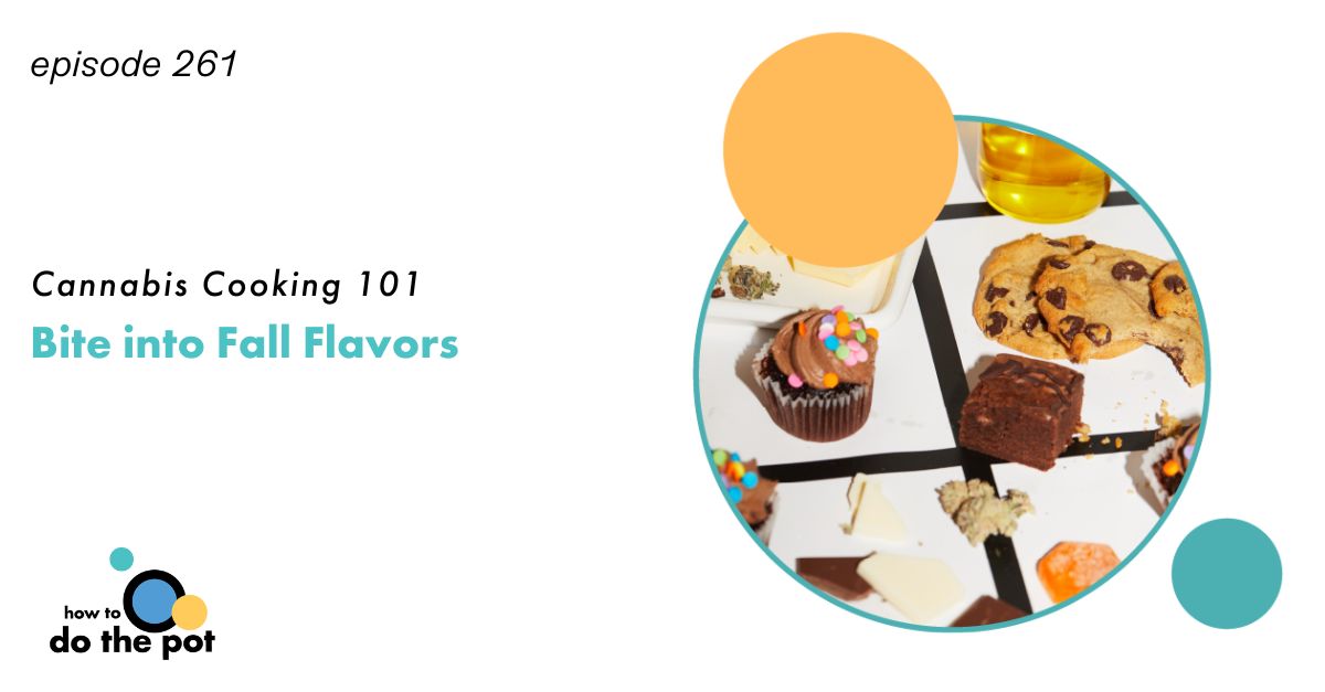 Cannabis Cooking 101: Bite into Fall Flavors | How To Do The Pot