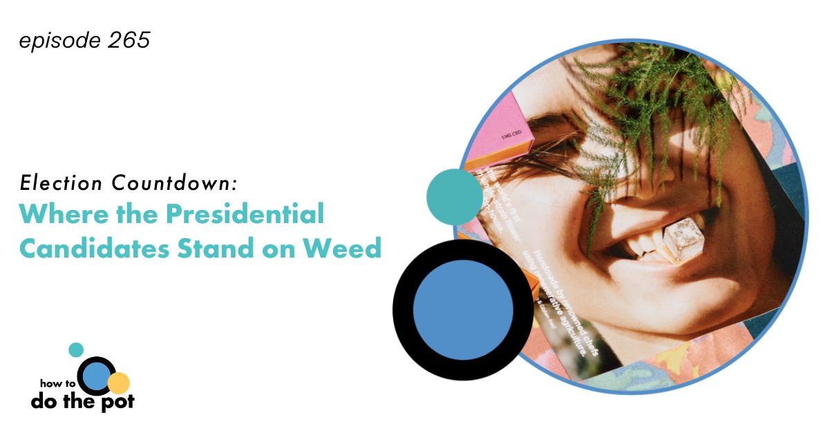Election Countdown: Where the Presidential Candidates Stand on Weed ...