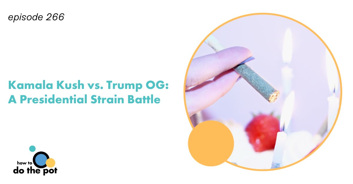 Kamala Kush vs. Trump OG: A Presidential Strain Battle | How To Do The Pot