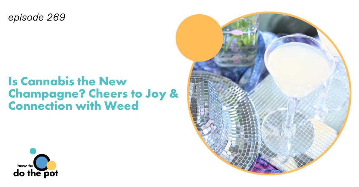 Is Cannabis the New Champagne? Cheers to Joy & Connection with Weed ...